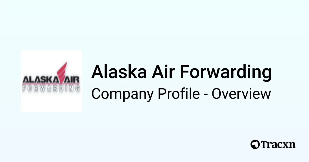 Alaska Air Forwarding - 2026 Company Profile, Team & Competitors - Tracxn