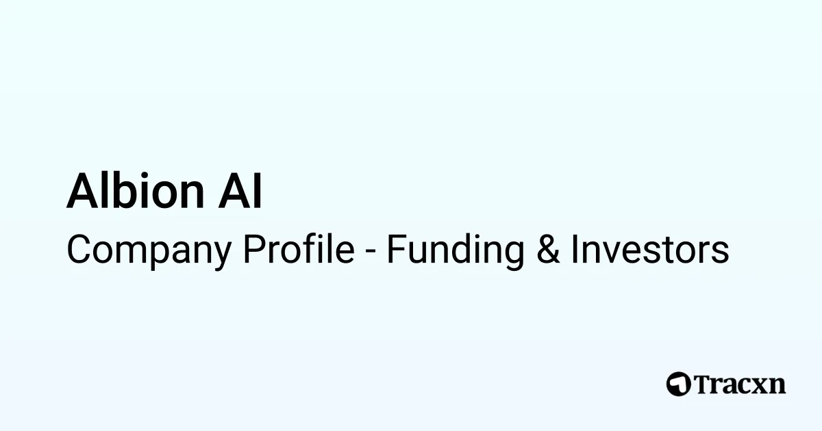 Albion AI - 2025 Funding Rounds & List of Investors - Tracxn