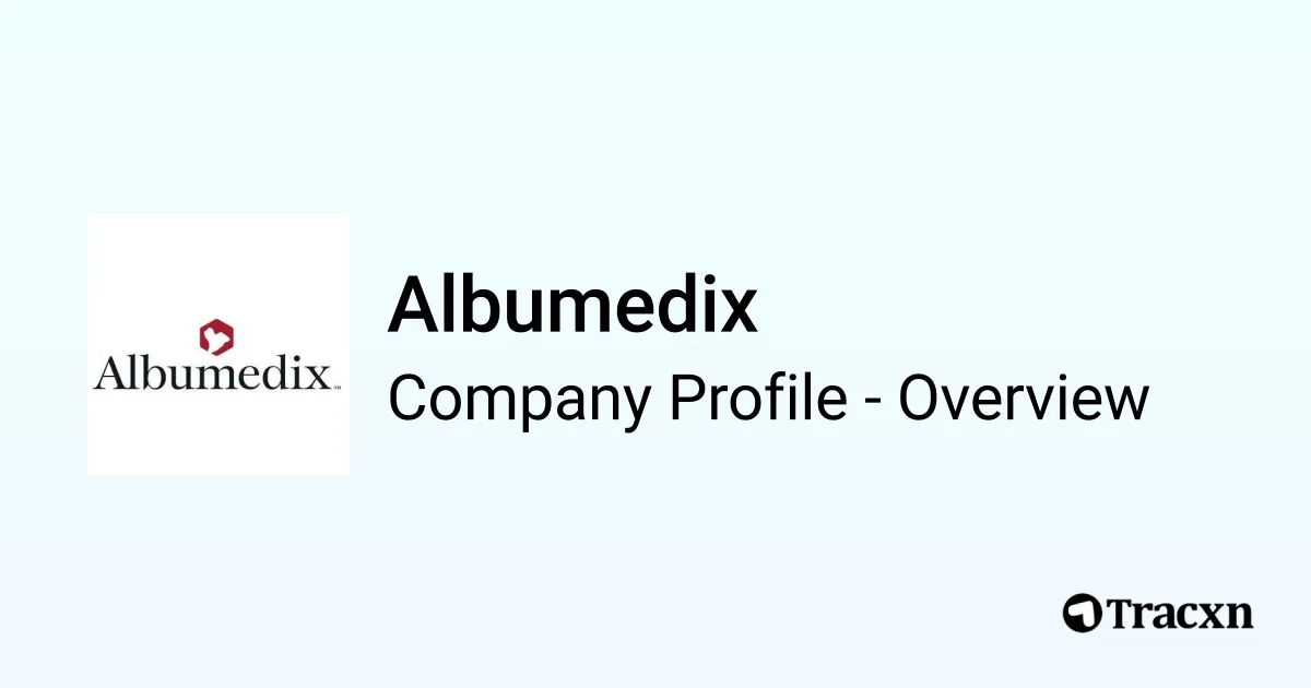 Albumedix - 2025 Company Profile, Team, Funding & Financials - Tracxn