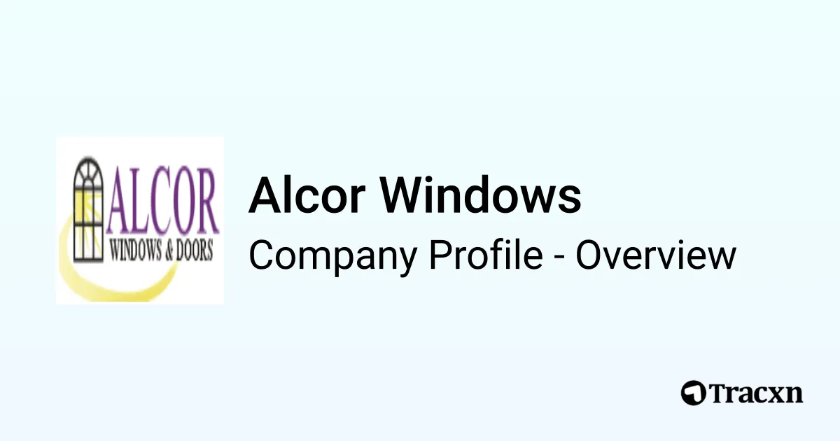 Alcor Windows - 2025 Company Profile & Competitors - Tracxn