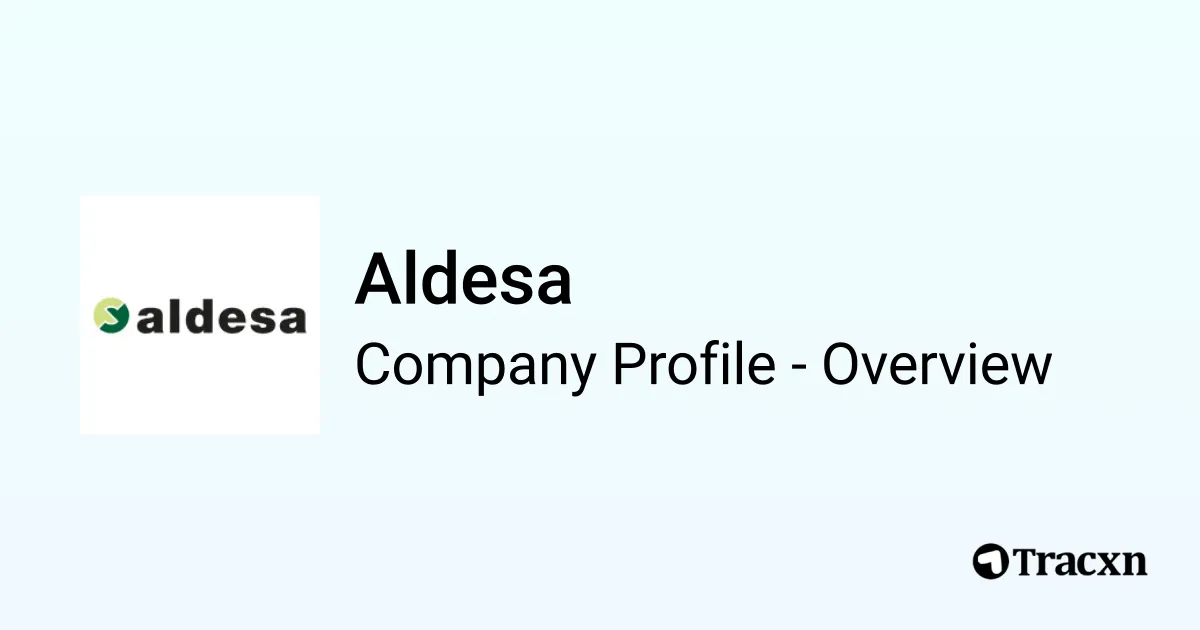 Aldesa - 2026 Company Profile, Team, Funding & Competitors - Tracxn