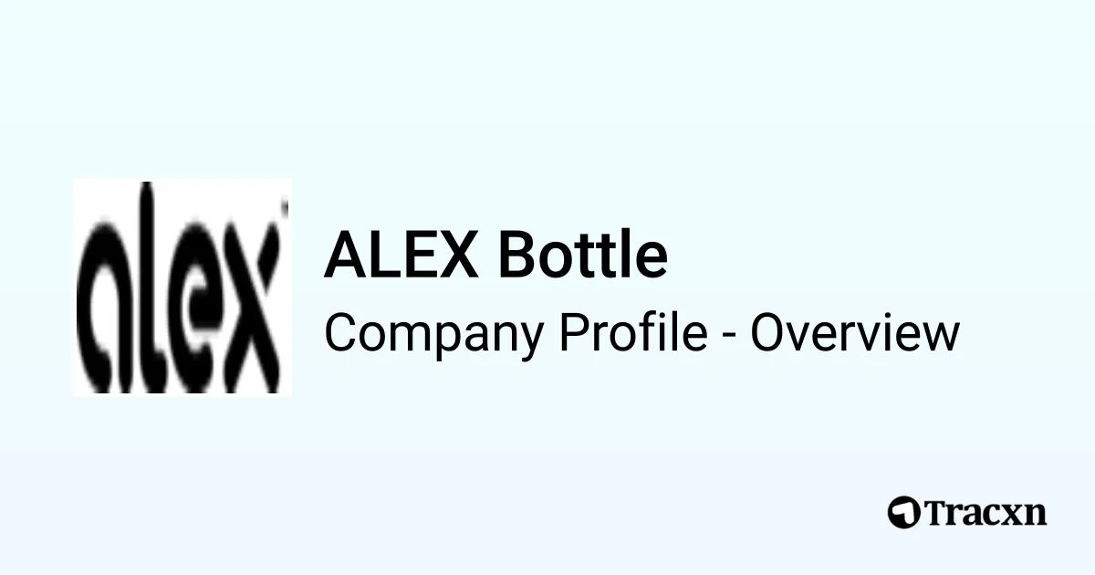 ALEX Bottle - 2025 Company Profile - Tracxn