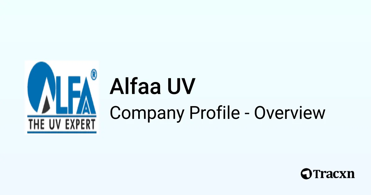 Alfaa UV - 2025 Company Profile, Team, Competitors & Financials - Tracxn