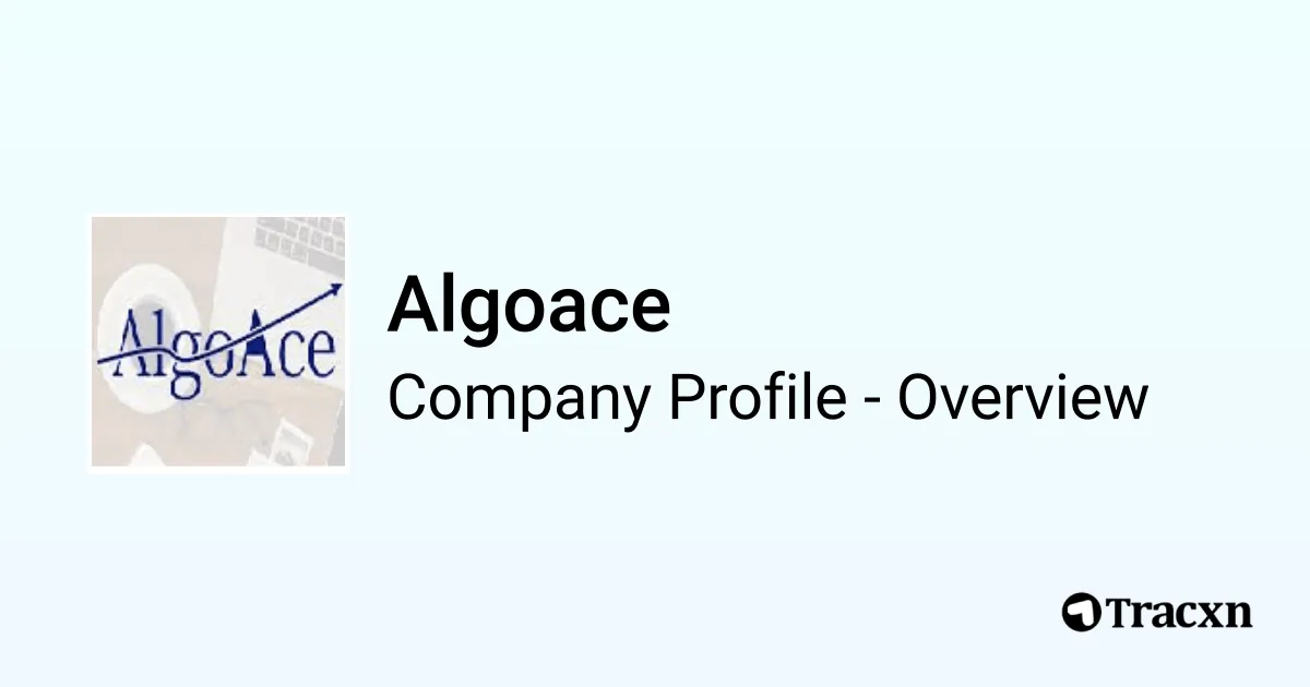 Algoace - 2025 Company Profile & Competitors - Tracxn