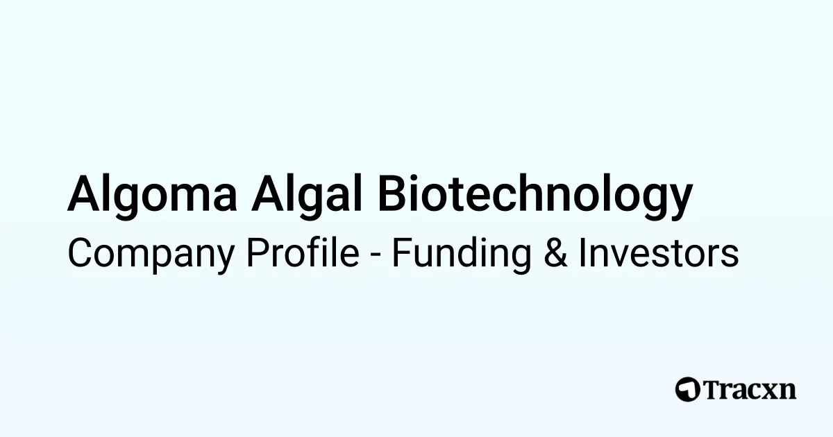 Algoma Algal Biotechnology - 2025 Funding Rounds & List of Investors ...