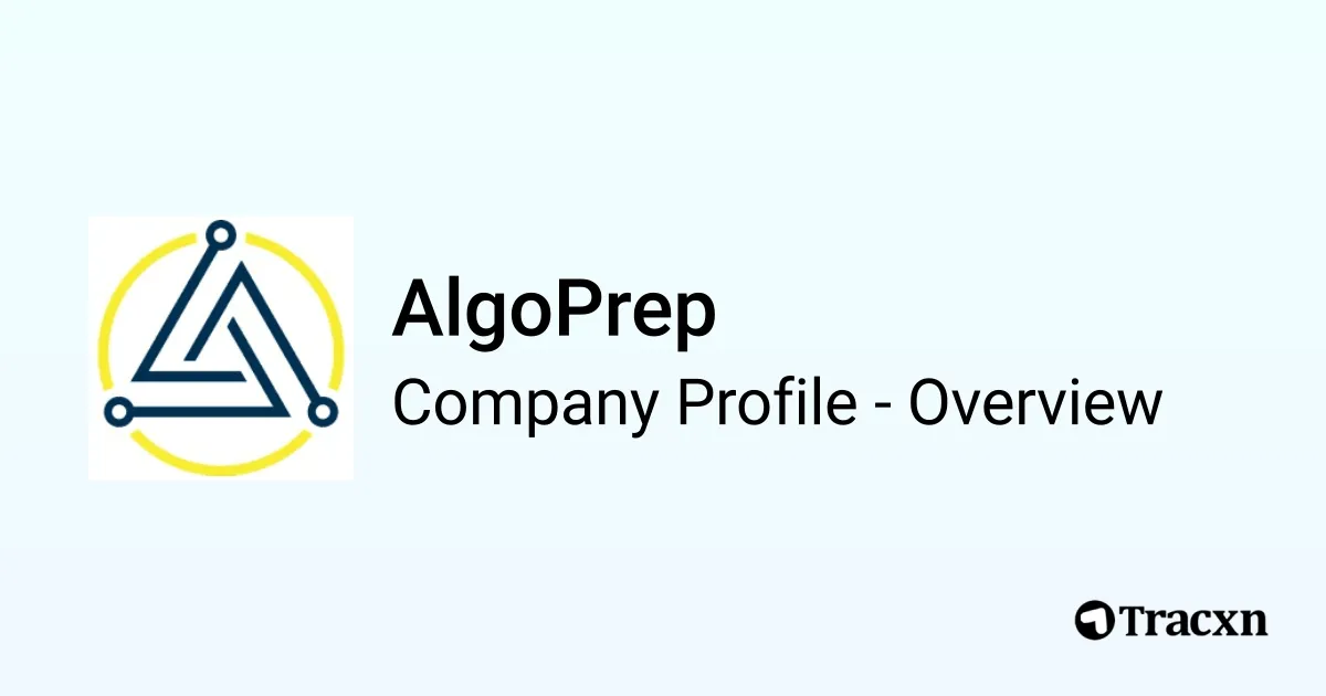 AlgoPrep - 2025 Company Profile, Team, Competitors & Financials - Tracxn