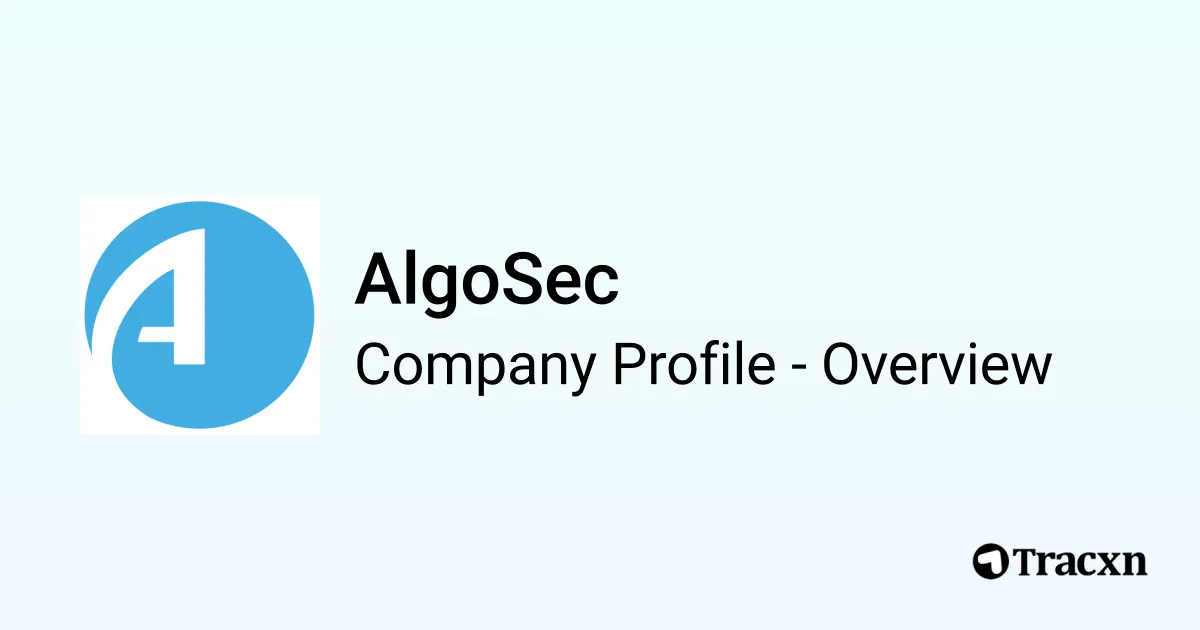 AlgoSec - 2025 Company Profile, Team, Funding & Competitors - Tracxn