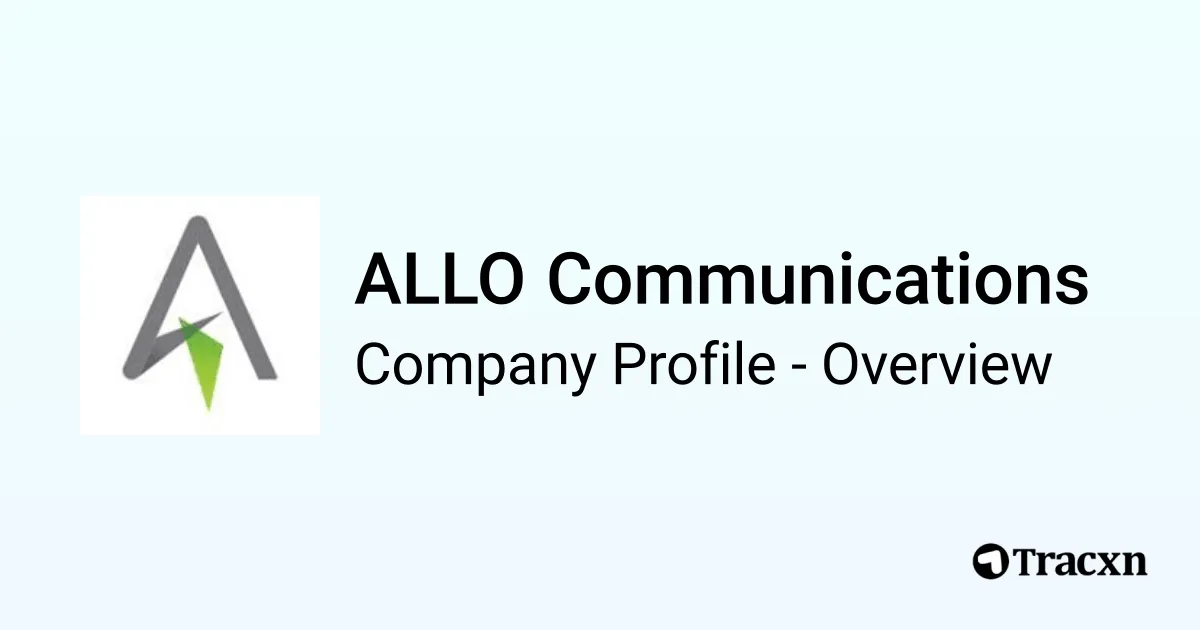ALLO Communications - 2025 Company Profile, Team, Funding, Competitors ...