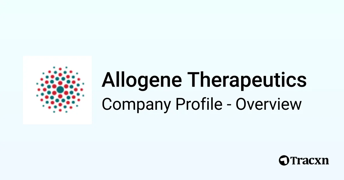 Allogene Therapeutics - 2026 Company Profile, Funding, Competitors ...