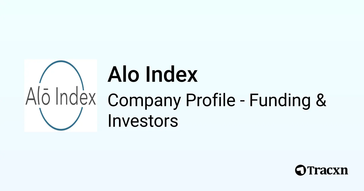 Alo Index - 2025 Funding Rounds & List of Investors - Tracxn