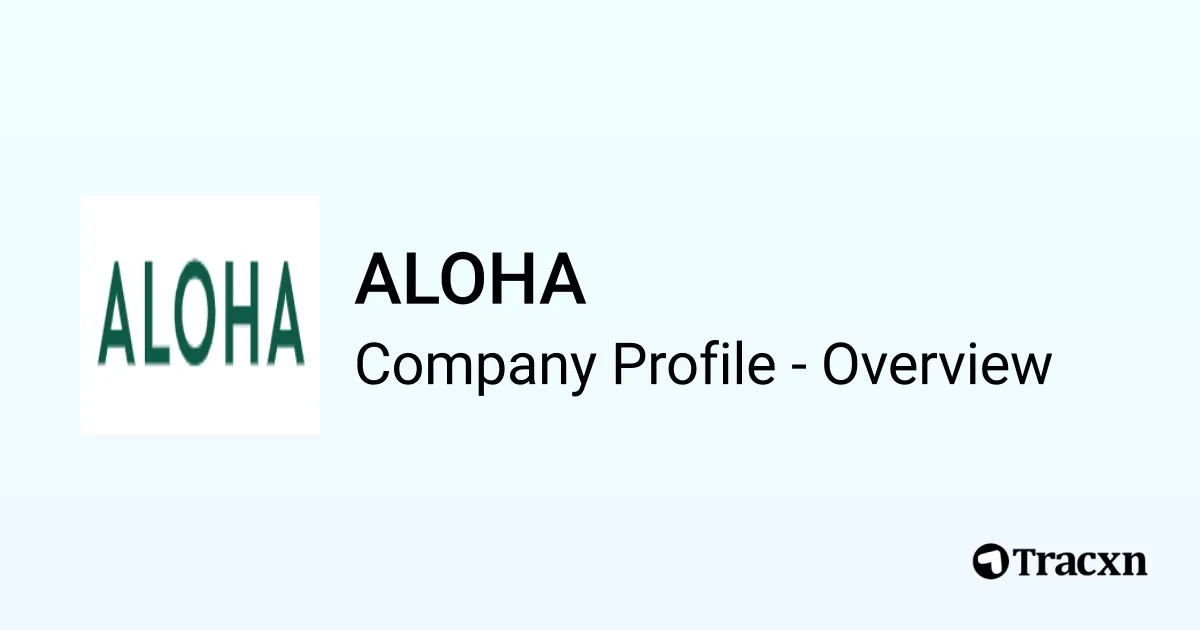 ALOHA - 2025 Company Profile, Team, Funding, Competitors & Financials ...