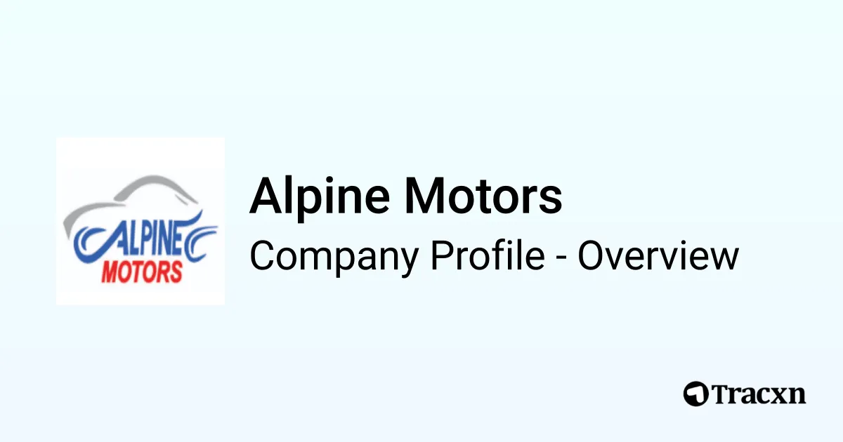 Alpine Motors - 2025 Company Profile & Competitors - Tracxn
