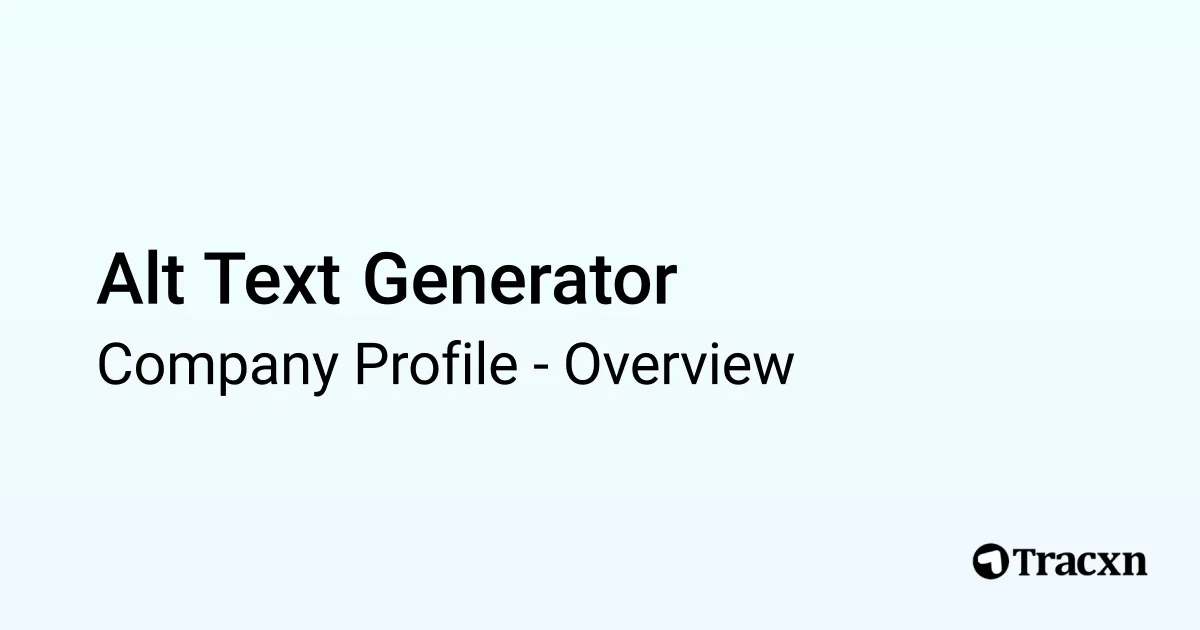 Alt Text Generator - 2025 Company Profile - Tracxn