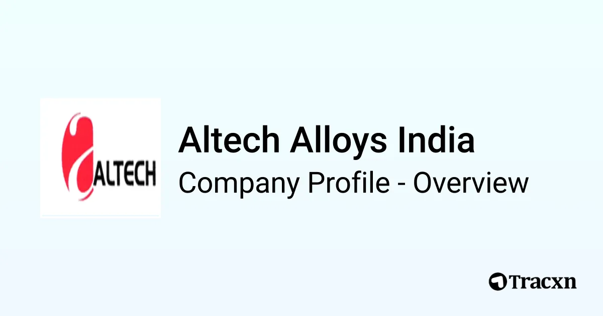Altech Alloys India - 2026 Company Profile, Competitors & Financials ...