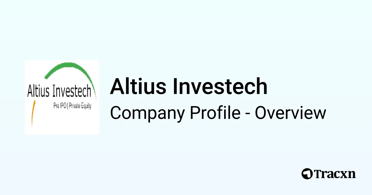 Altius Investech - 2025 Company Profile, Team, Funding, Competitors & Financials - Tracxn