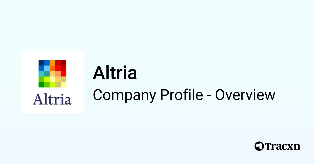 Altria - 2026 Company Profile, Team, Funding & Competitors - Tracxn