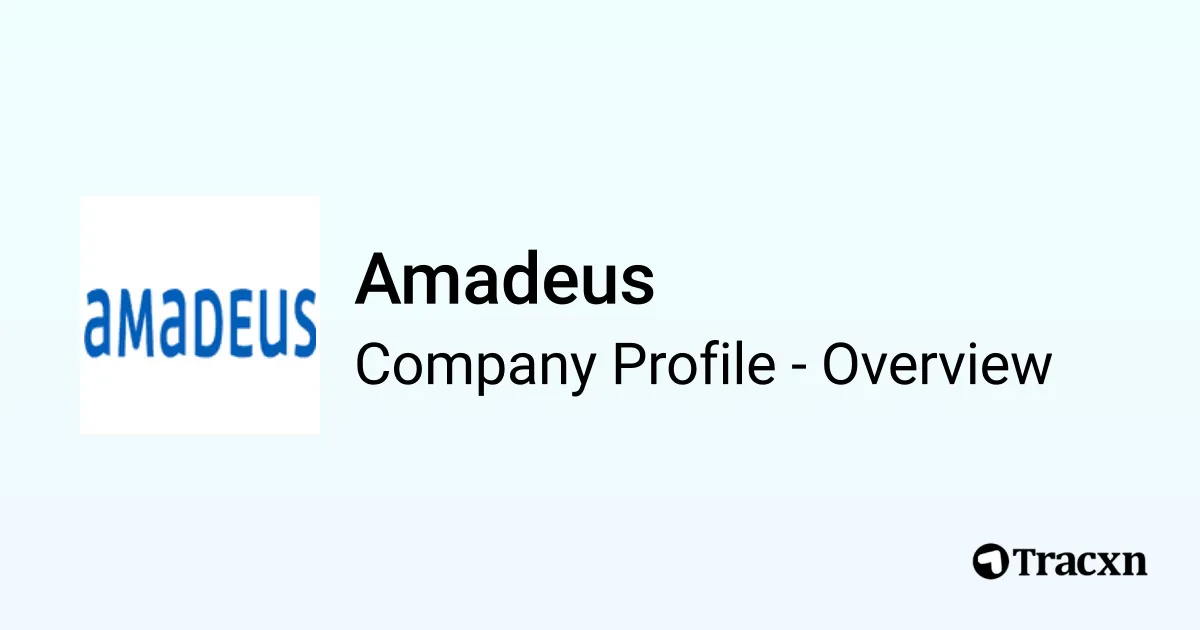 Amadeus - 2026 Company Profile, Team, Funding, Competitors & Financials - Tracxn