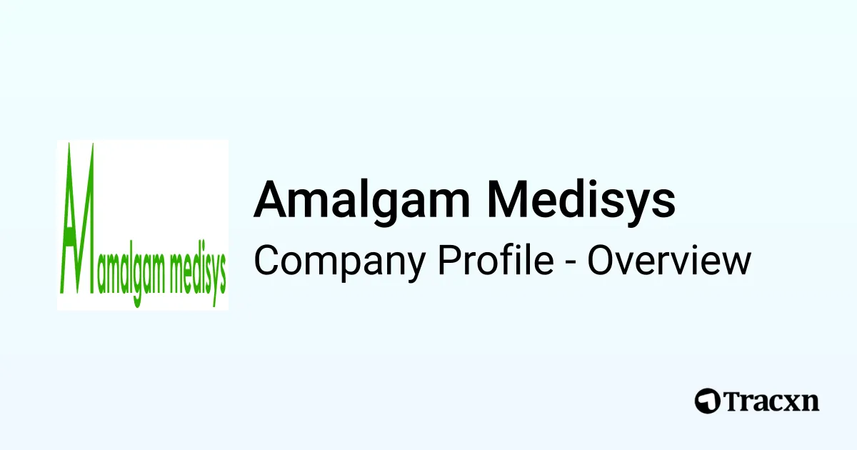 Amalgam Medisys - 2025 Company Profile & Team - Tracxn