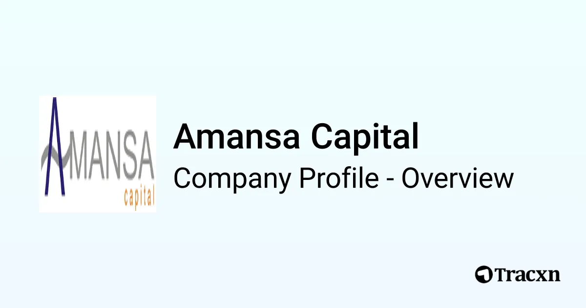 Amansa Capital - 2025 Company Profile, Team & Competitors - Tracxn