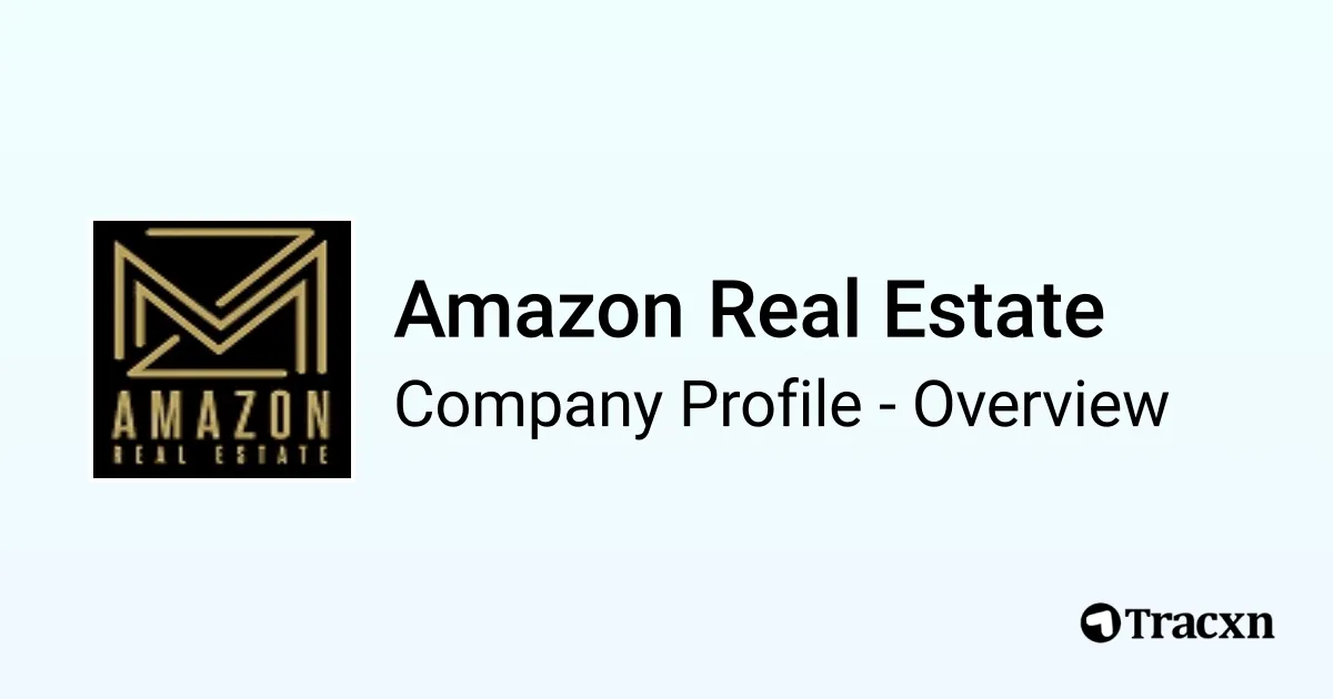 Amazon Real Estate - 2025 Company Profile, Team & Competitors - Tracxn
