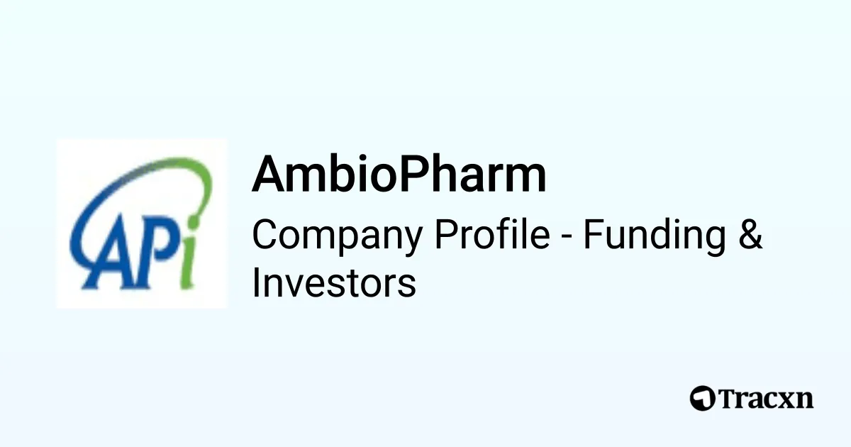 AmbioPharm - 2026 Funding Rounds & List of Investors - Tracxn