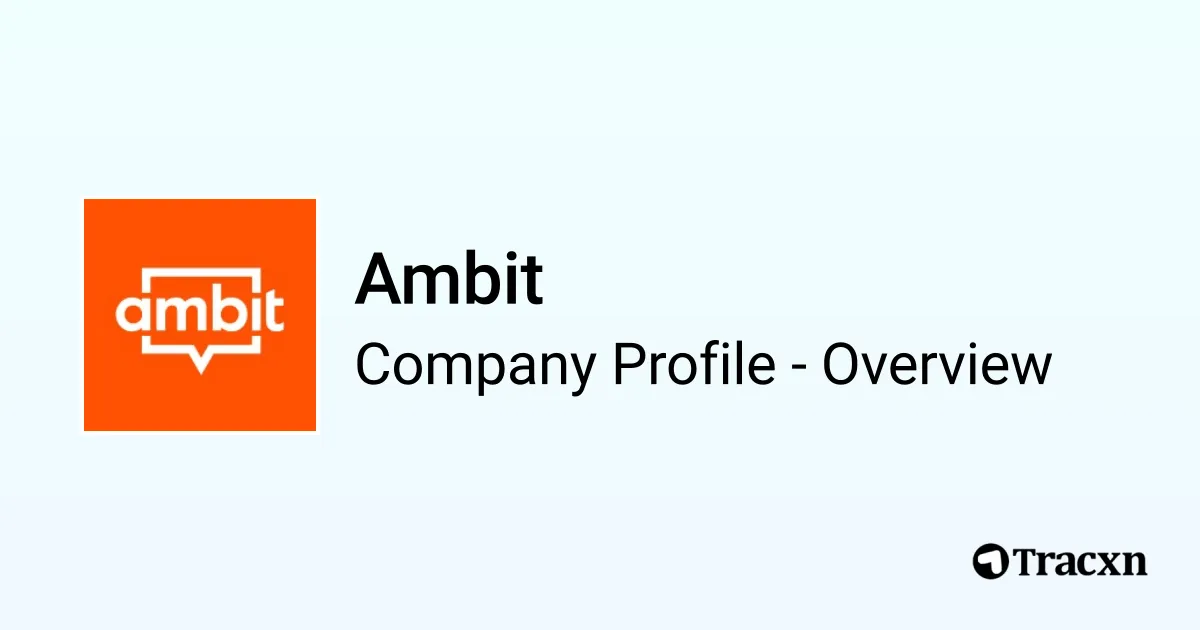 Ambit - 2025 Company Profile, Team, Funding & Competitors - Tracxn