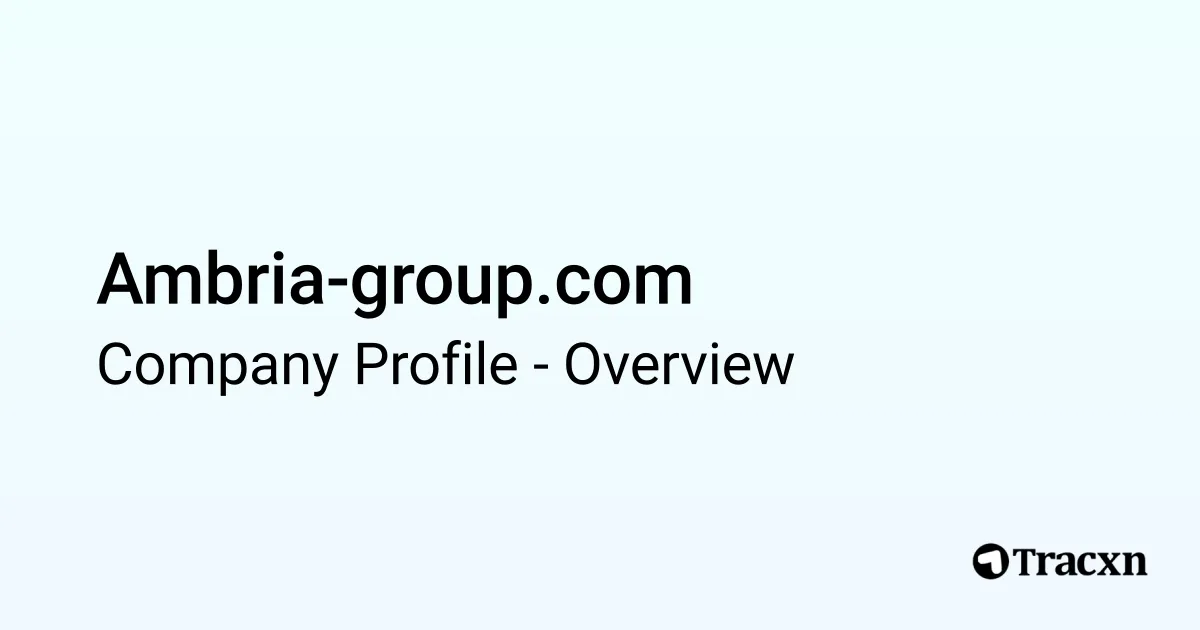 Ambria-group.com - 2025 Company Profile, Funding & Competitors - Tracxn