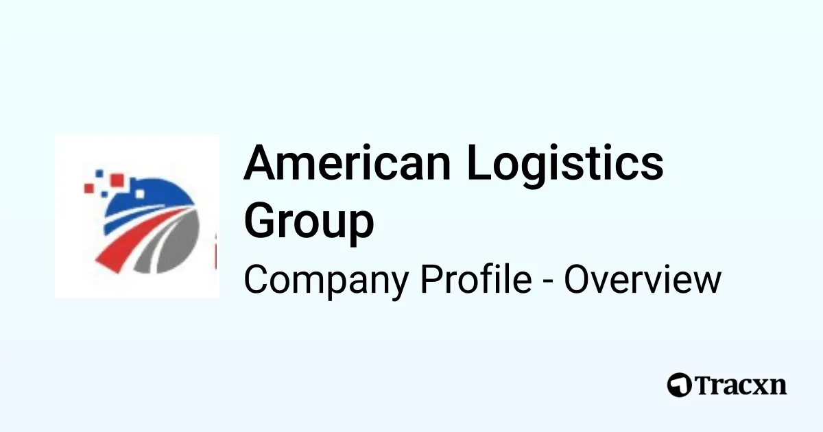 American Logistics Group - 2025 Company Profile & Competitors - Tracxn