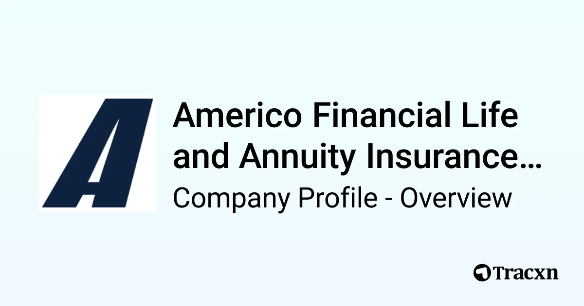 Americo Financial Life and Annuity Insurance Company - 2025 Company ...