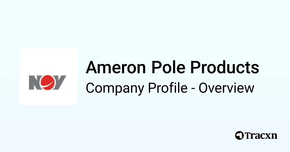 Ameron Pole Products - 2025 Company Profile & Competitors - Tracxn