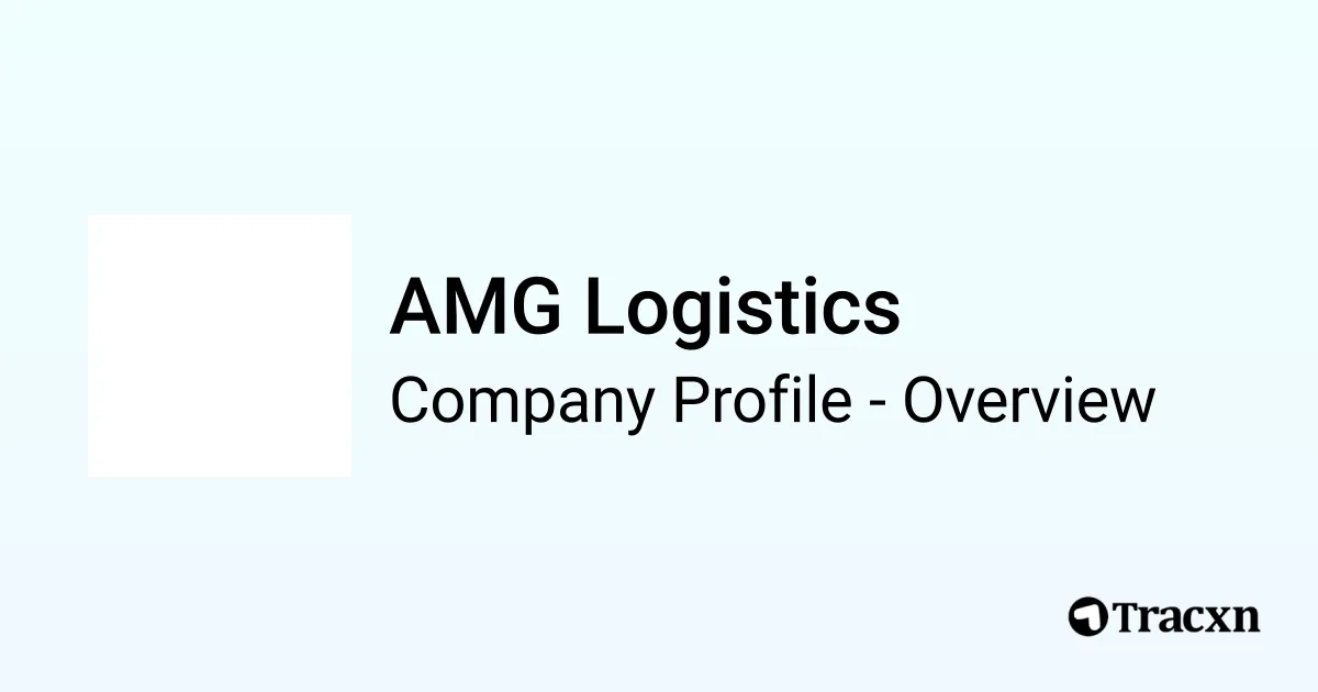 AMG Logistics - 2025 Company Profile & Competitors - Tracxn