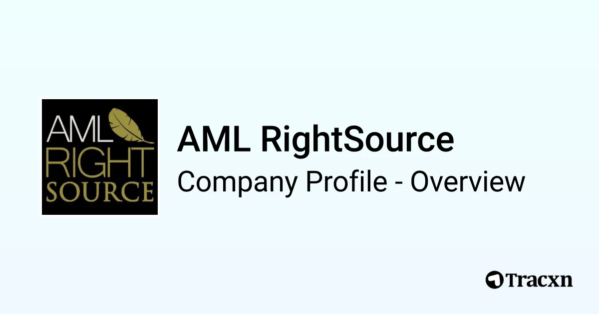 AML RightSource - 2025 Company Profile, Team, Funding & Competitors ...