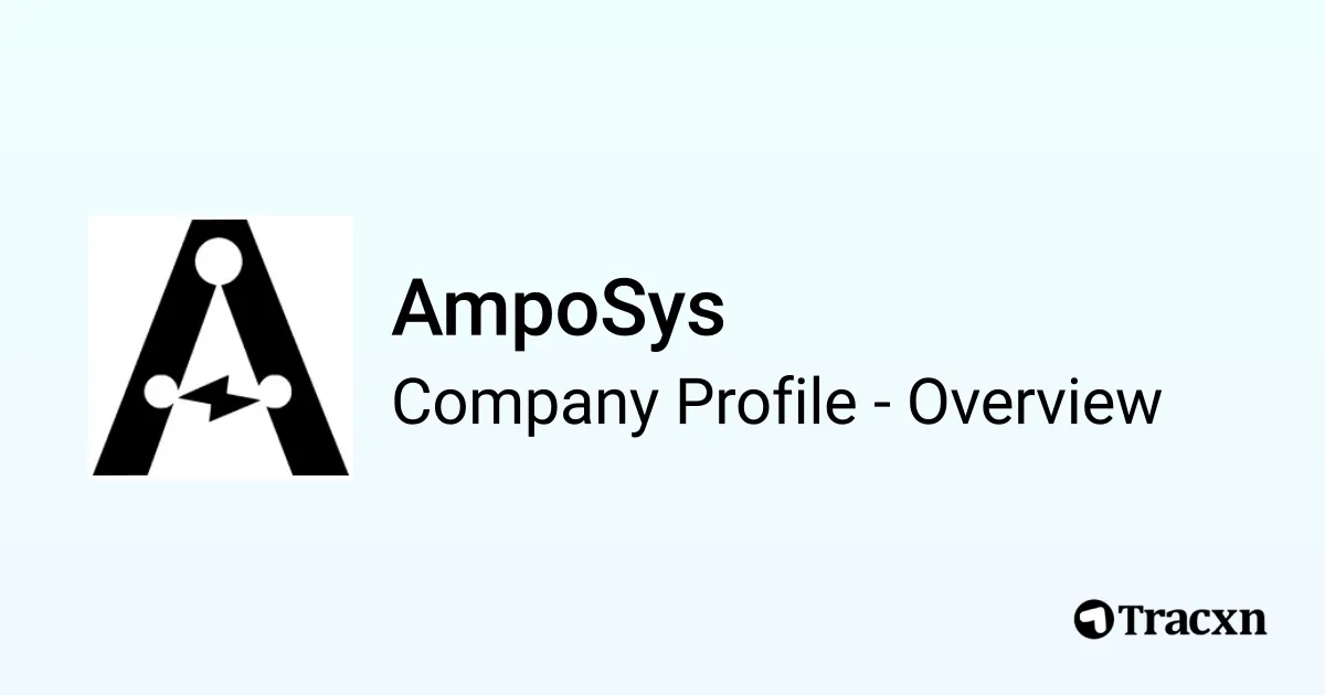 AmpoSys - 2025 Company Profile, Team, Competitors & Financials - Tracxn