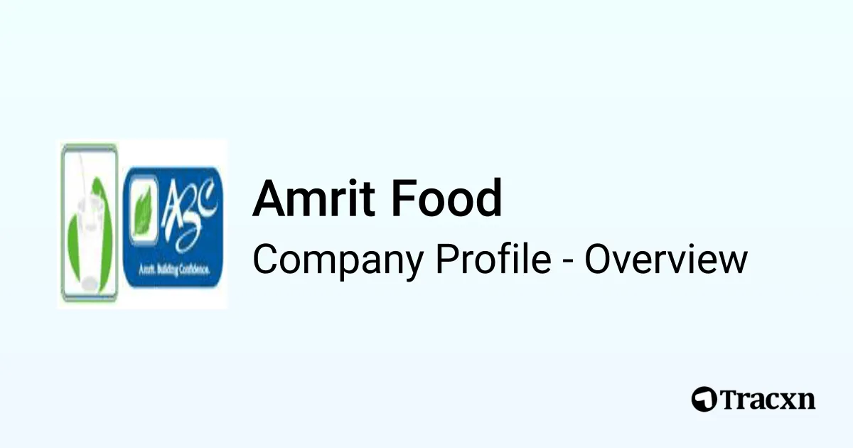 Amrit Food - 2025 Company Profile, Competitors & Financials - Tracxn