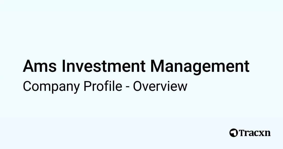 Ams Investment Management - 2025 Company Profile & Competitors - Tracxn