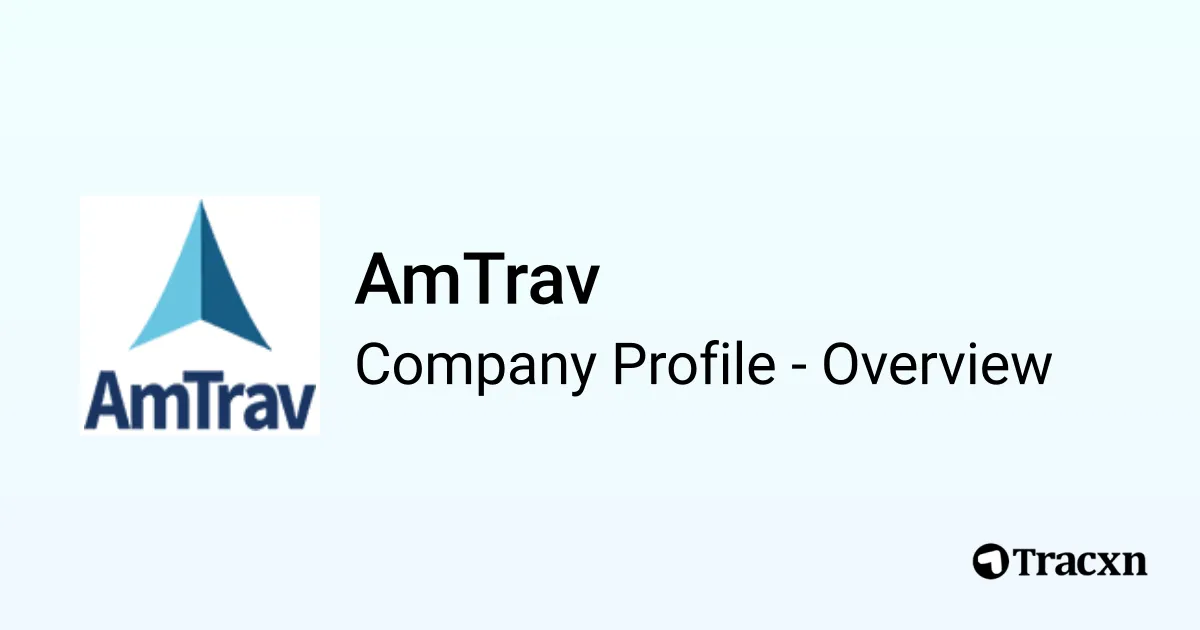AmTrav - 2026 Company Profile, Team & Competitors - Tracxn