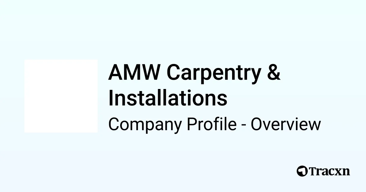 AMW Carpentry & Installations - 2025 Company Profile & Competitors - Tracxn