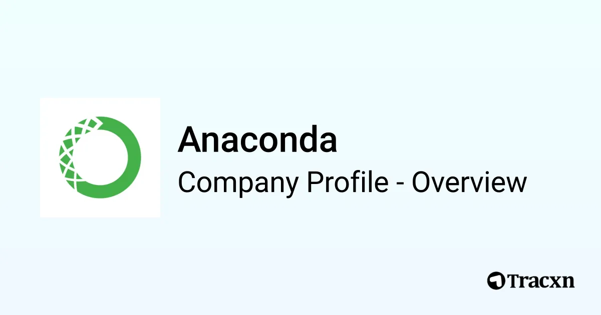 Anaconda - 2025 Company Profile, Team, Funding & Competitors - Tracxn