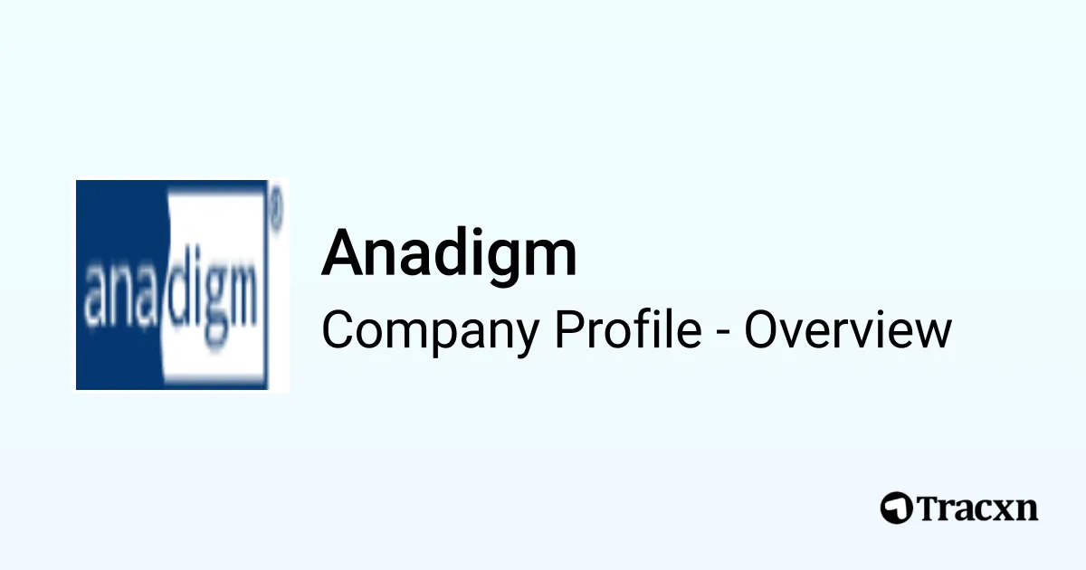 Anadigm - 2026 Company Profile, Team, Funding, Competitors & Financials ...