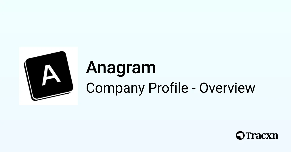 Anagram - 2026 Company Profile, Team, Funding & Competitors - Tracxn