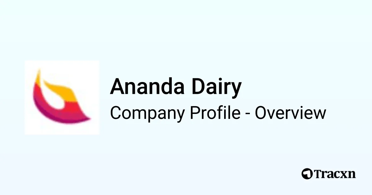 Ananda Dairy - 2025 Company Profile, Team, Competitors & Financials ...