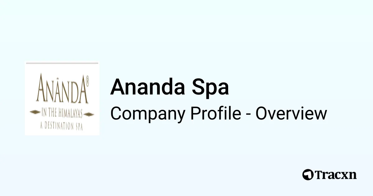 Ananda Spa - 2025 Company Profile & Team - Tracxn