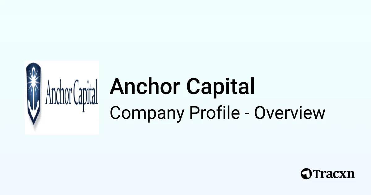 Anchor Capital - 2025 Company Profile - Tracxn