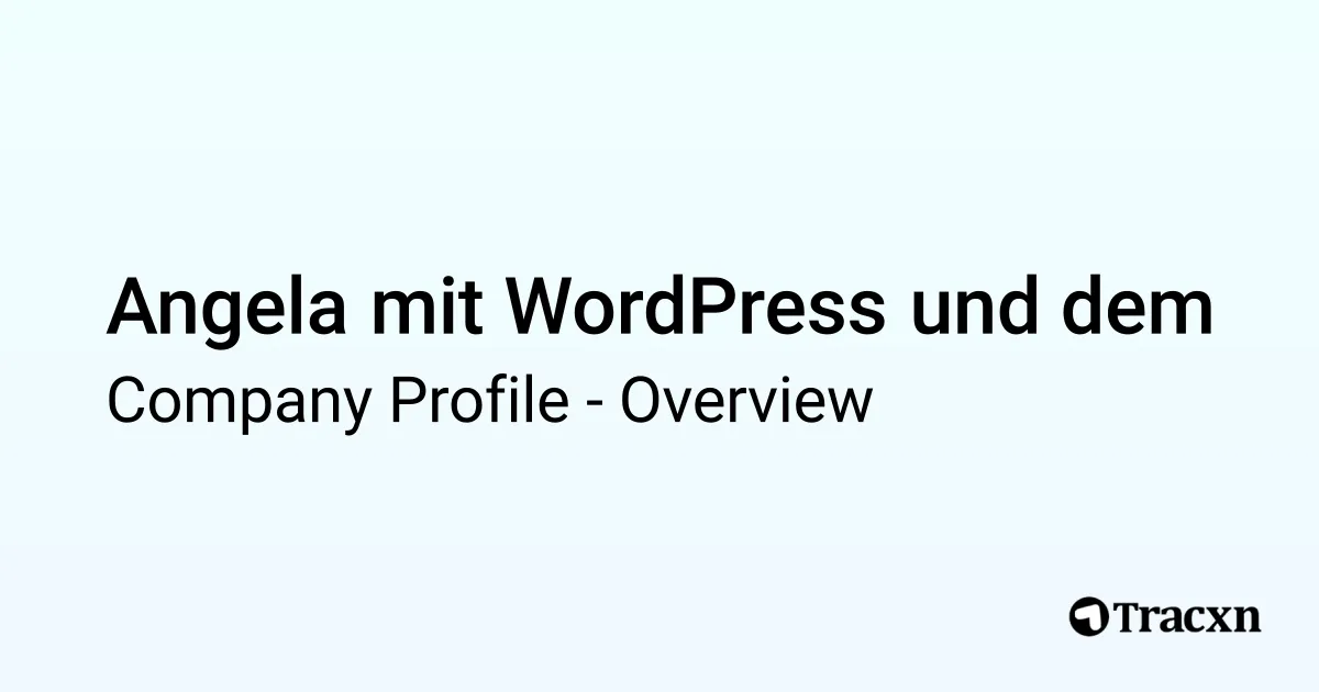 Angela mit WordPress und dem - 2025 Company Profile & Competitors - Tracxn