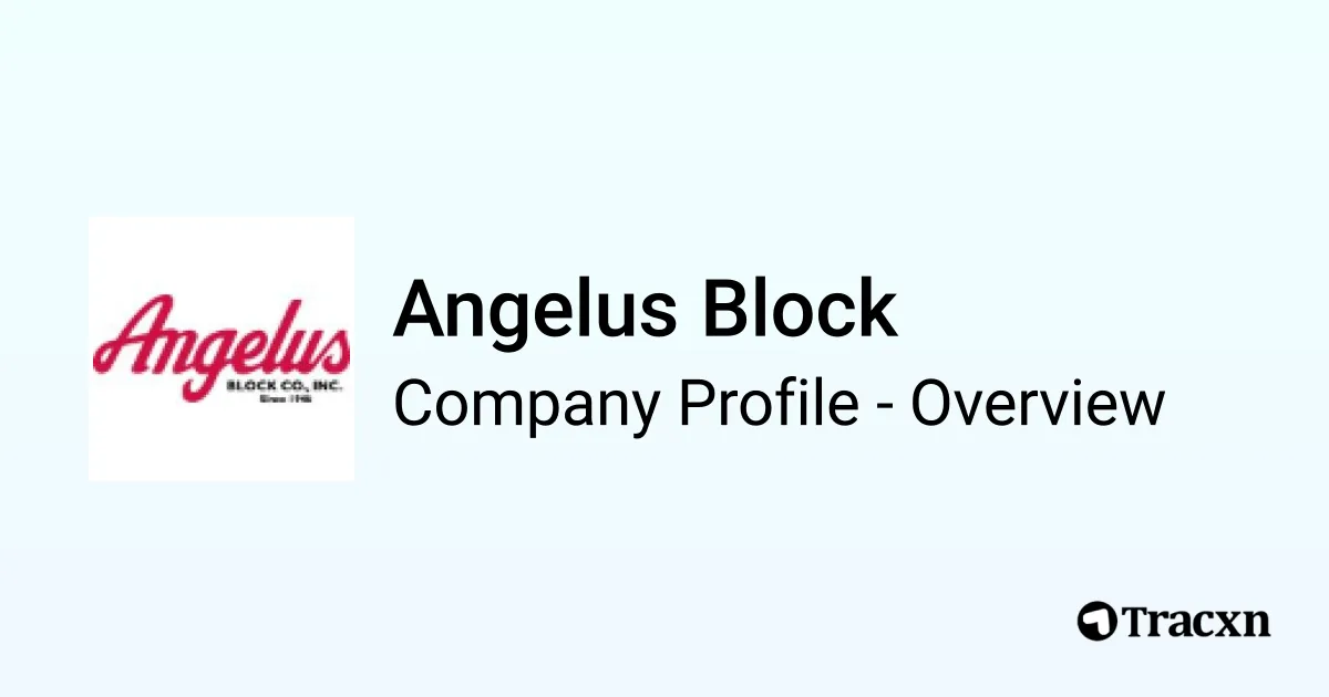 Angelus Block - 2025 Company Profile & Competitors - Tracxn