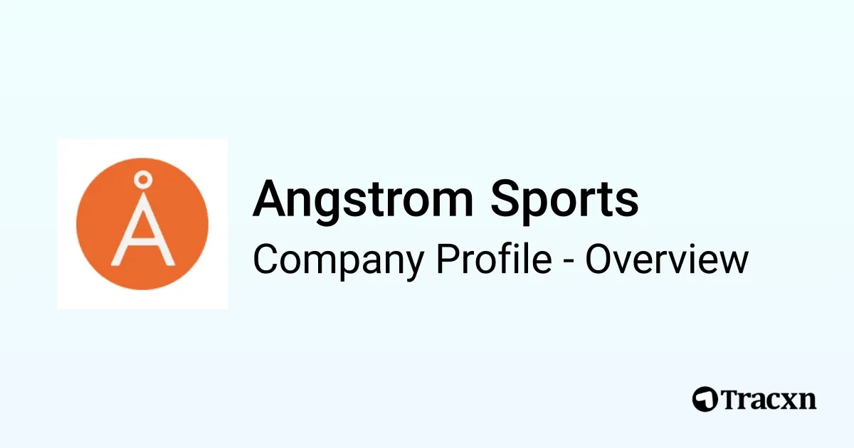 Angstrom Sports - 2025 Company Profile, Team, Funding, Competitors ...