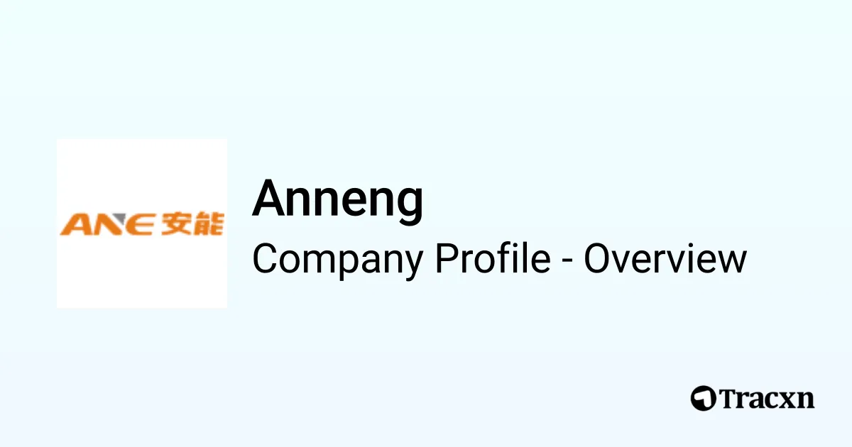 Anneng - 2026 Company Profile, Funding & Competitors - Tracxn