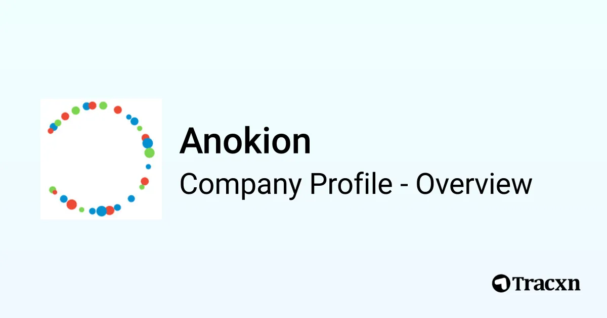 Anokion - 2026 Company Profile, Funding & Competitors - Tracxn