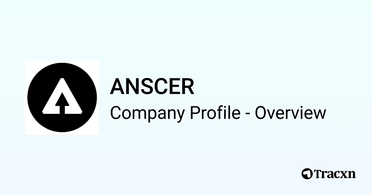 ANSCER - 2026 Company Profile, Team, Funding, Competitors & Financials ...