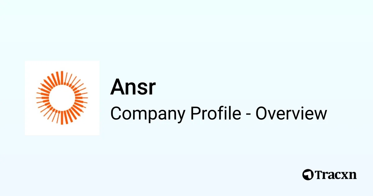 Ansr - 2025 Company Profile, Team, Funding, Competitors & Financials ...